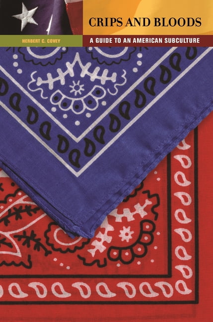 Guides to Subcultures and Counterculture Crips and Bloods: A Guide to an American Subculture ...