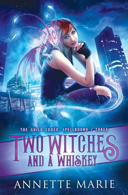 Guild Codex: Spellbound Two Witches and a Whiskey, Book 3, (Paperback ...