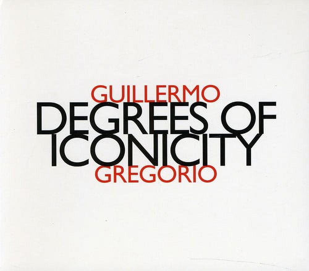 Guillermo Gregorio - Degree of Iconicity - Music & Performance - CD ...