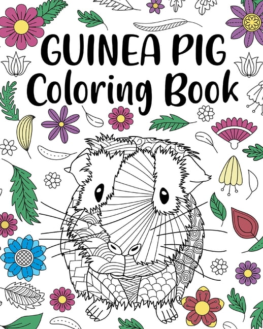 Guinea Pig Coloring Book: Adult Coloring Book, Cavy Owner Gift, Floral ...