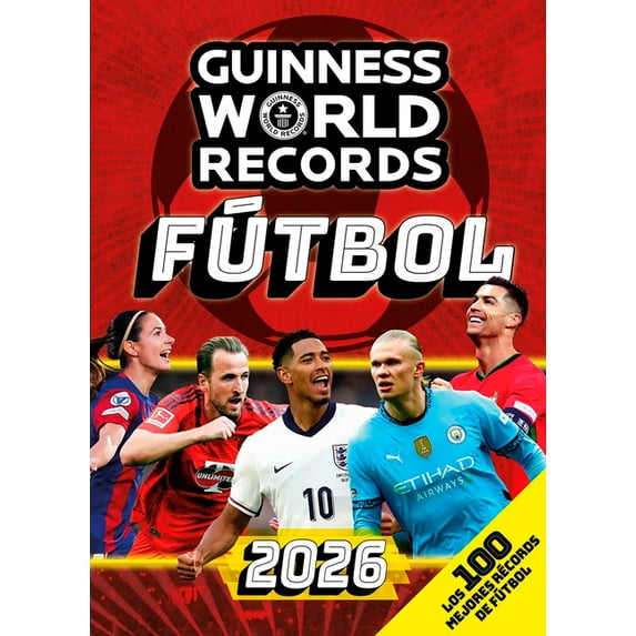 Guinness World Records 2026 FÃºtbol: Los 100 Mejores RÃ©cords de FÃºtbol / Gwr 2026: The 100 ...