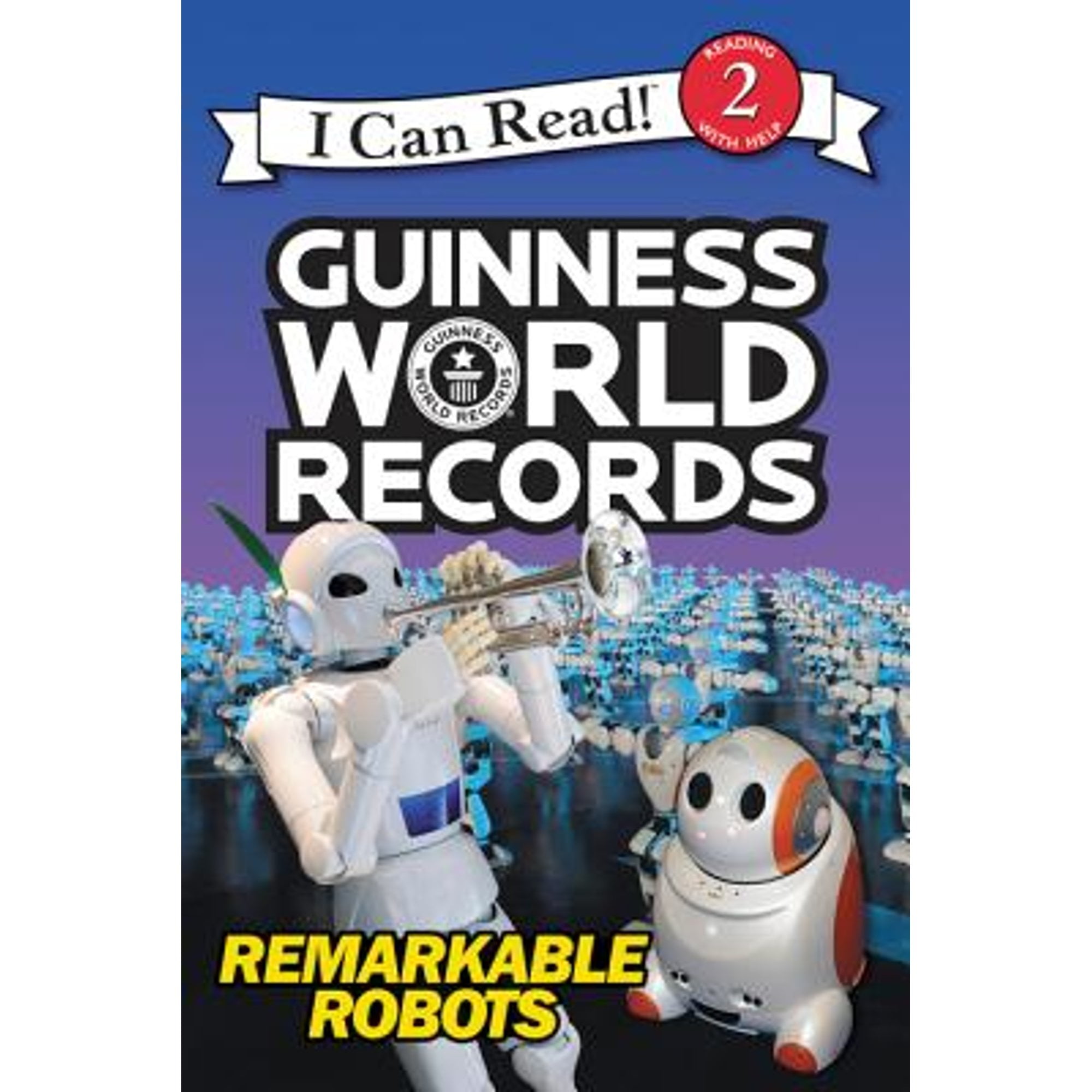 Pre-Owned Guinness World Records: Remarkable Robots I Can Read Level 2 ...