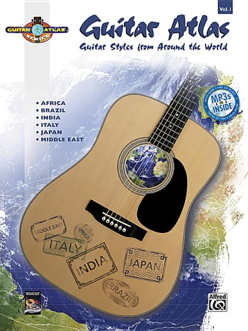 Guitar Atlas Complete, Vol 1: Guitar Styles from Around the World, Book ...