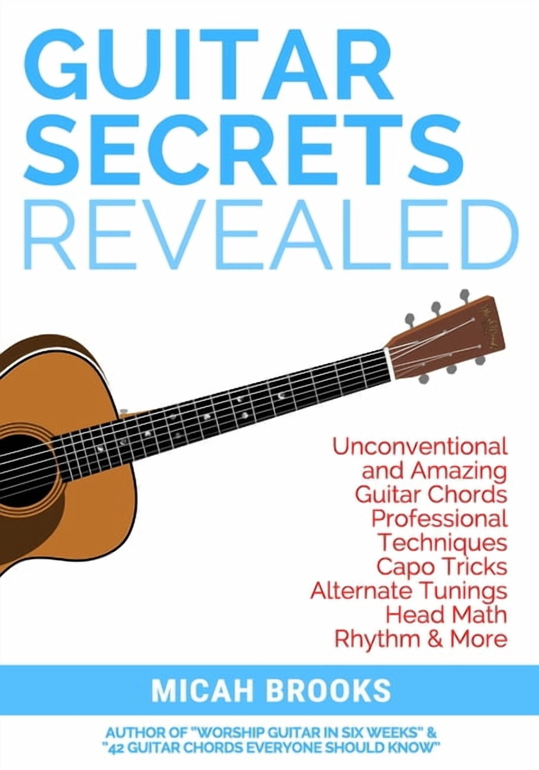 Guitar Authority Guitar Secrets Revealed: Unconventional and Amazing ...
