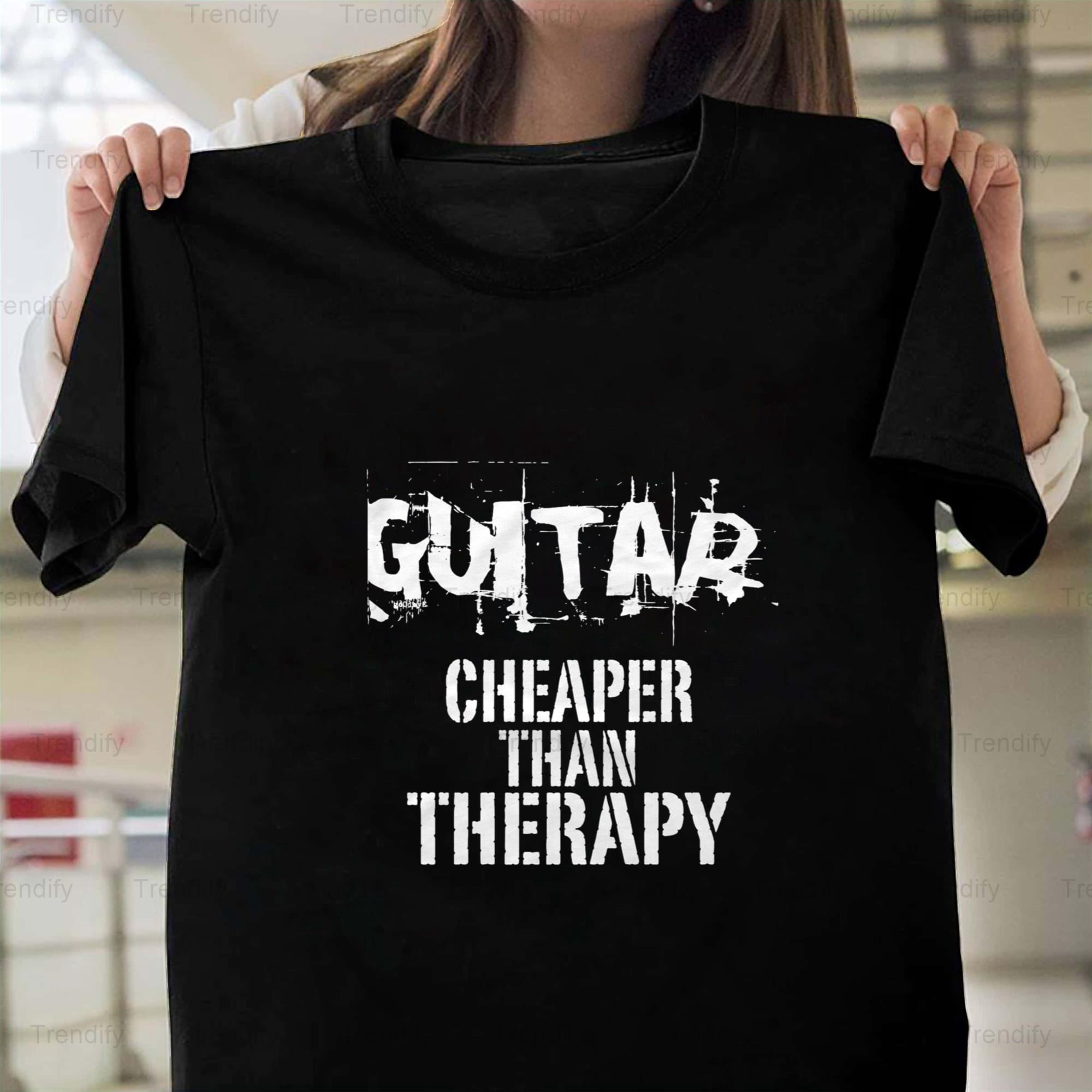 Guitar Cheaper Than Therapy Funny Music Sarcastic Humor H13069 T-Shirt ...