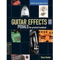Guitar Effects Pedals: The Practical Handbook, (Paperback) - Walmart.com
