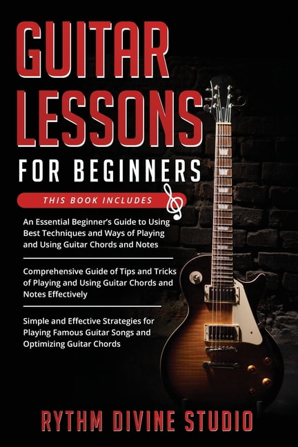 Guitar Lessons for Beginners: 3 in 1- Beginner's Guide+ Tips and ...