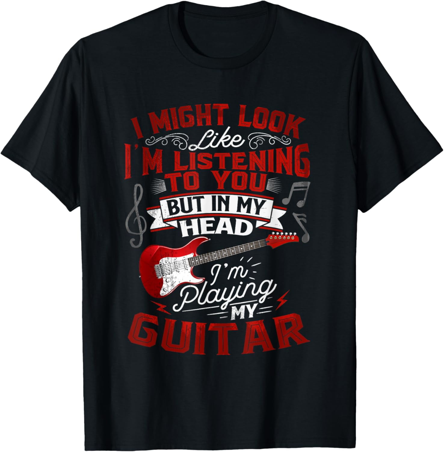 Guitar Shirts Might Look Like I'm Listening Dad Guitar T-Shirt ...