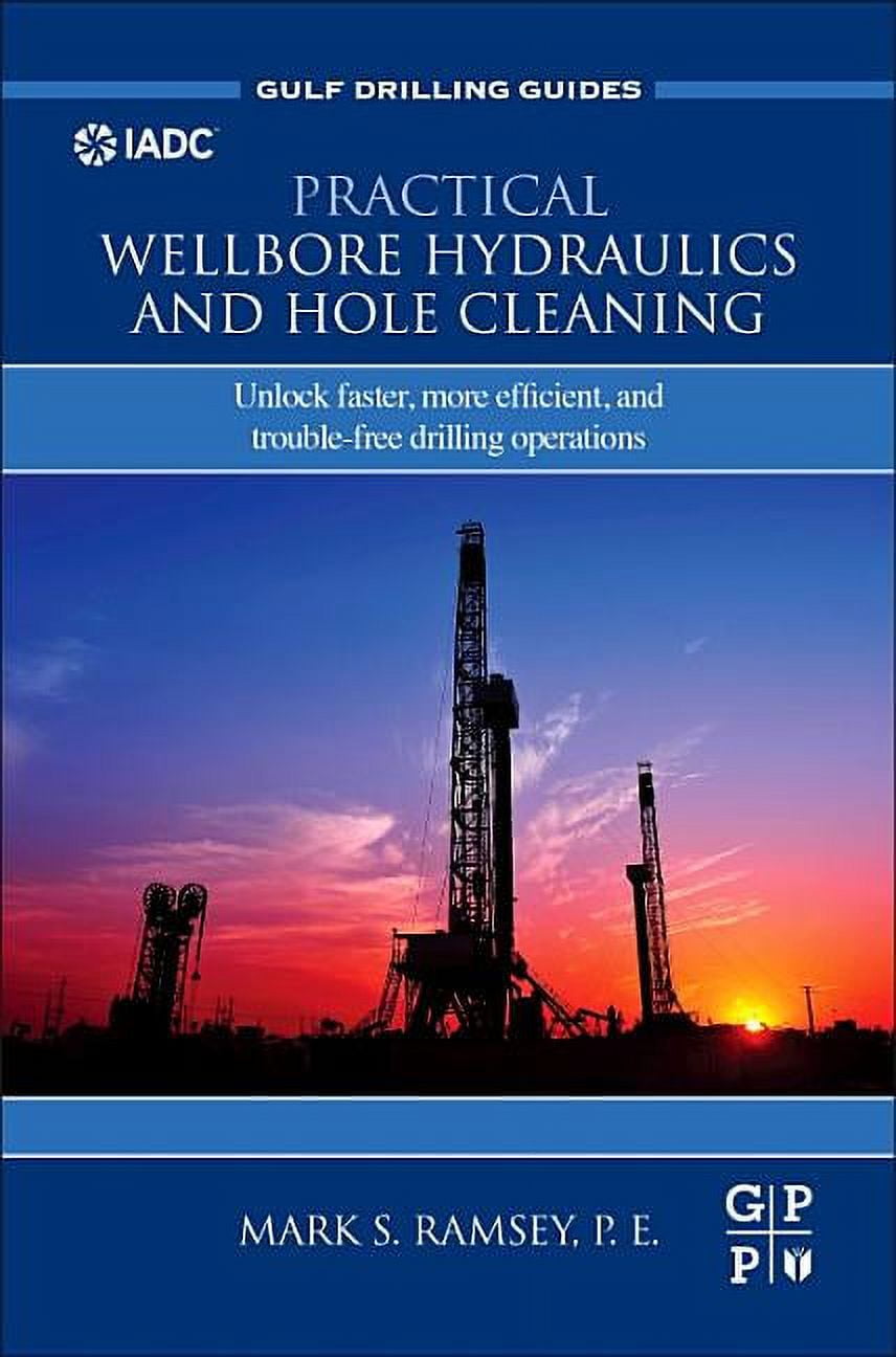 Gulf Drilling Guides Practical Wellbore Hydraulics and Hole Cleaning ...
