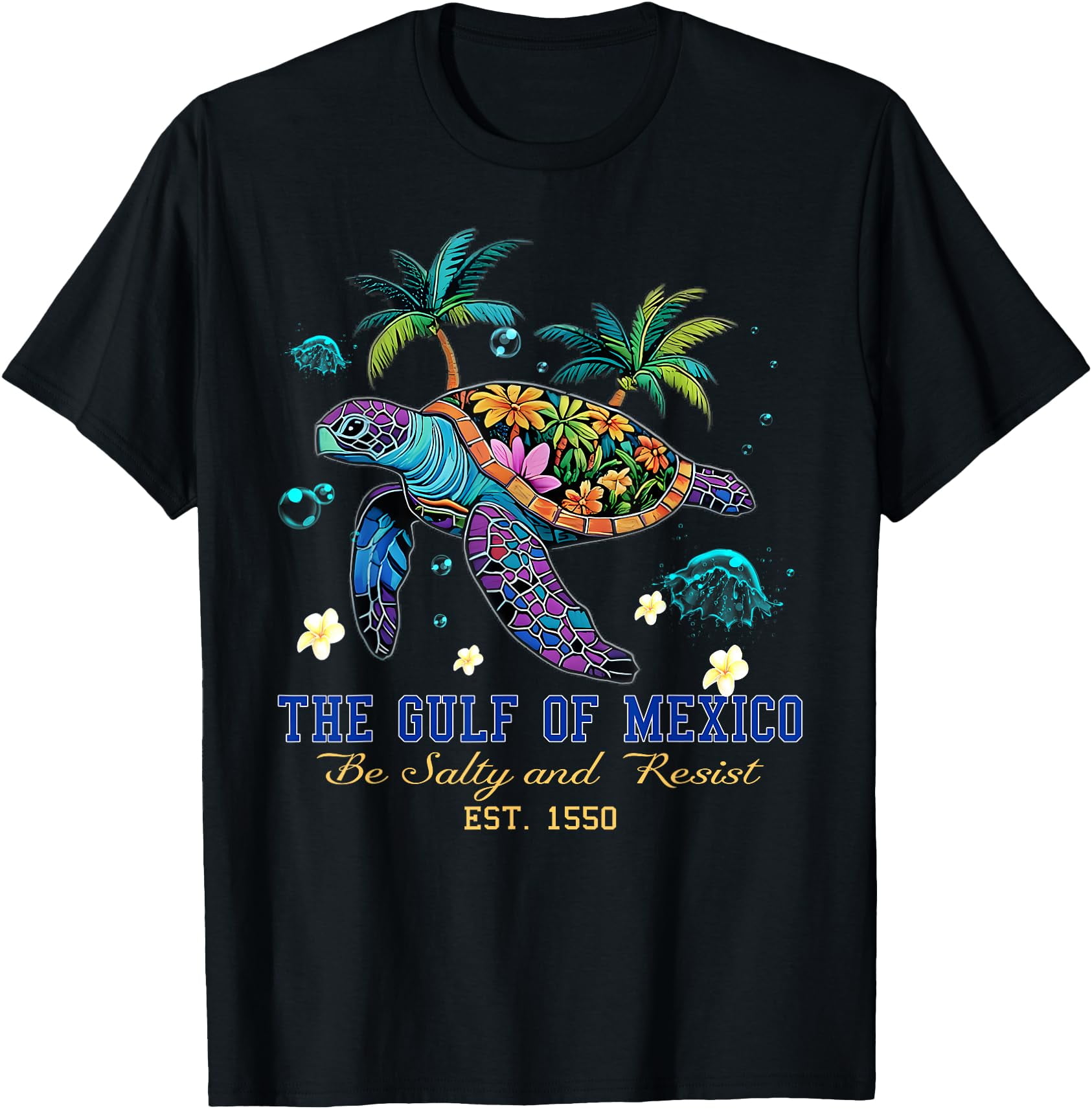 Gulf of Mexico turtle BE SALTY AND RESIST T-Shirt,Black tee - Walmart.com
