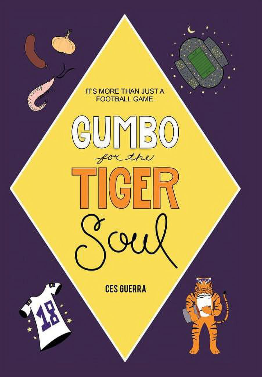Gumbo for the Tiger Soul : It's More Than Just a Football Game ...