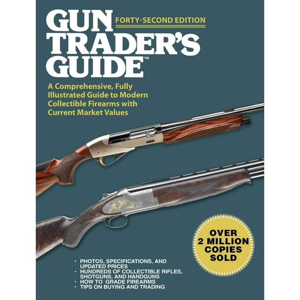 Gun Trader's Guide: Gun Trader's Guide, Forty-Second Edition : A ... Gun Trader's Guide: Gun Trader's Guide, Forty-Second Edition : A ...