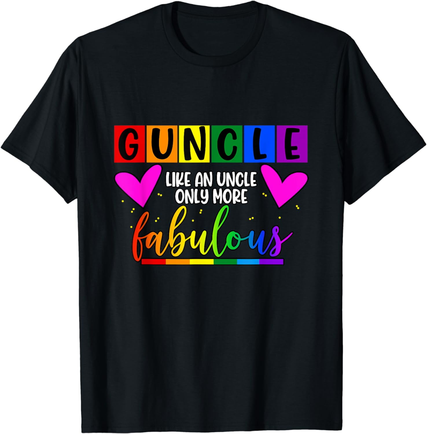 Guncle Like An Uncle Only More Fabulous LGBT Pride Month T-Shirt ...