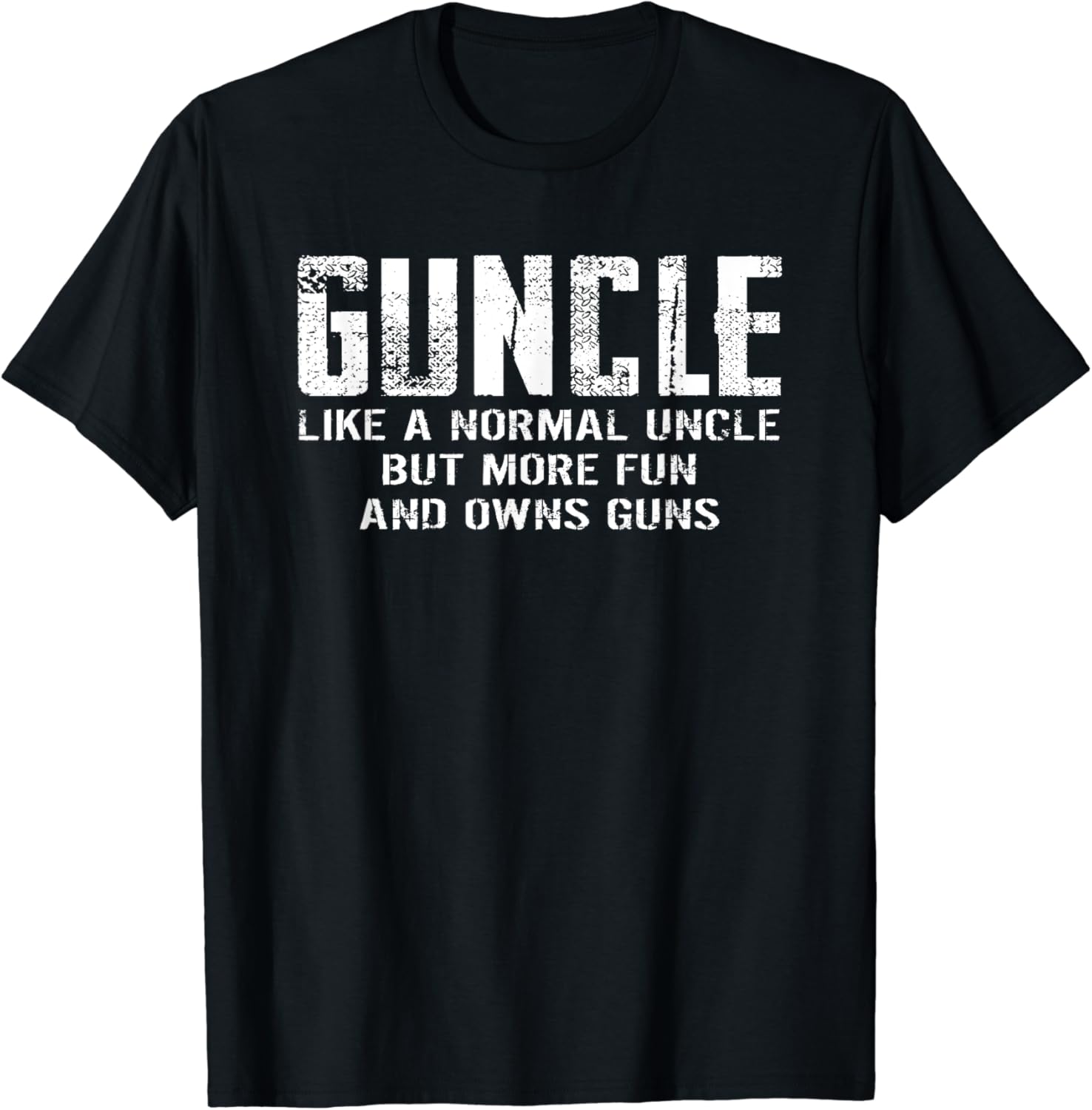 Guncle Like Normal Uncle More Fun Owns Guns Funny T-Shirt - Walmart.com