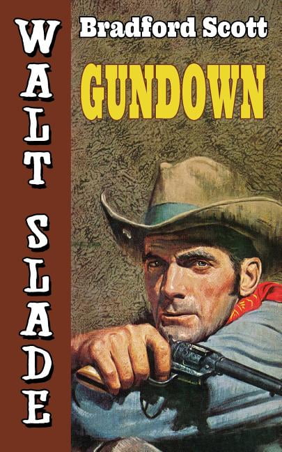 Gundown: A Walt Slade Western, (Paperback) - Walmart.com