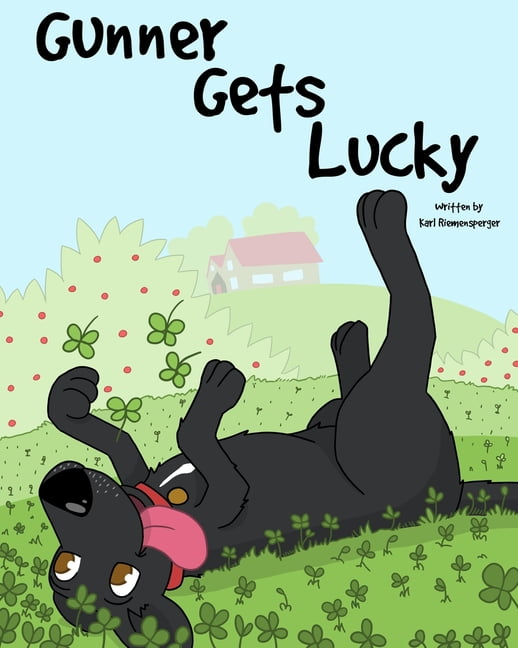 Gunner Goes Gunner Gets Lucky, Book 1, (Paperback) - Walmart.com