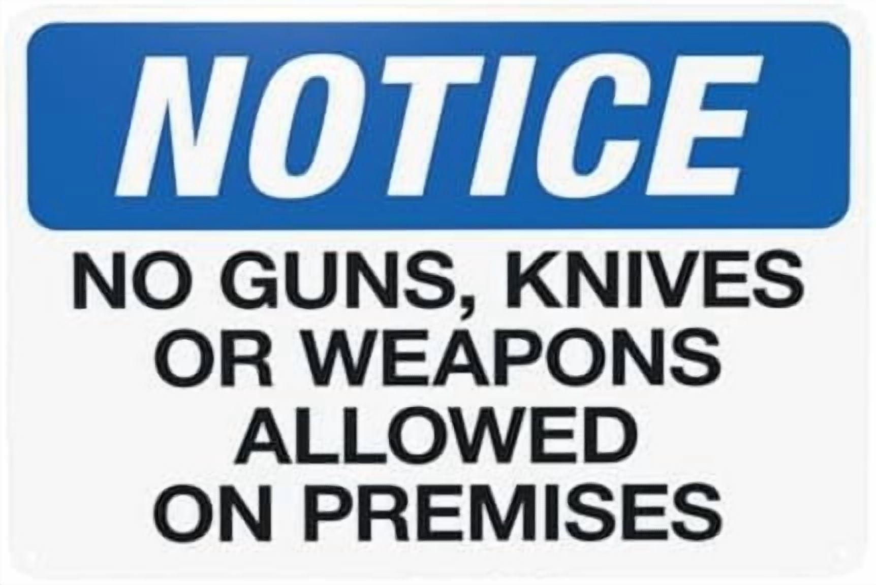 No Guns Knives Or Weapons Allowed On Premises Warning Sign, Door ...