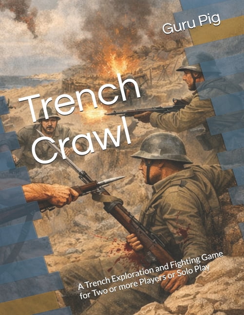 Trench Crawl: A Trench Exploration and Fighting Game for Two or more ...