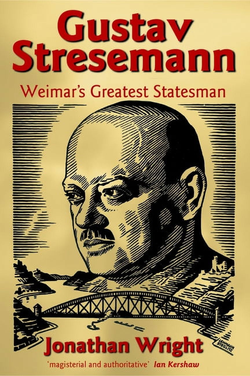 Gustav Stresemann: Weimar's Greatest Statesman, (Paperback) - Walmart.com