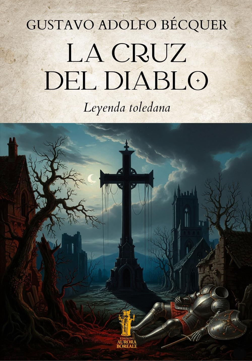 Gustavo Adolfo Bécquer La cruz del diablo. Leyenda toledana (Paperback ...