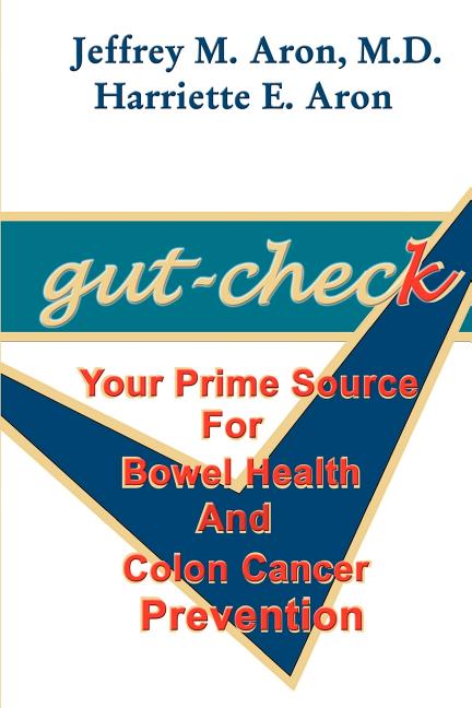 Gut- Check : Your Prime Source for Bowel Health and Colon Cancer ...