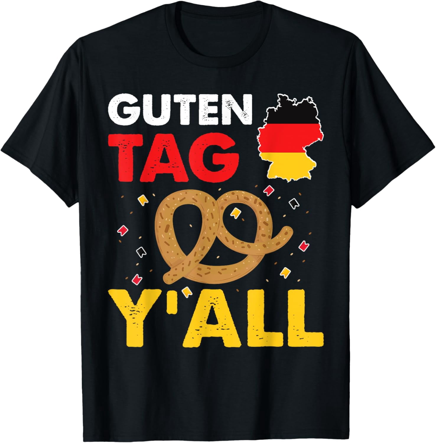 Guten Tag Y'all With German Map Flag Colors and Pretzel T-Shirt men and ...