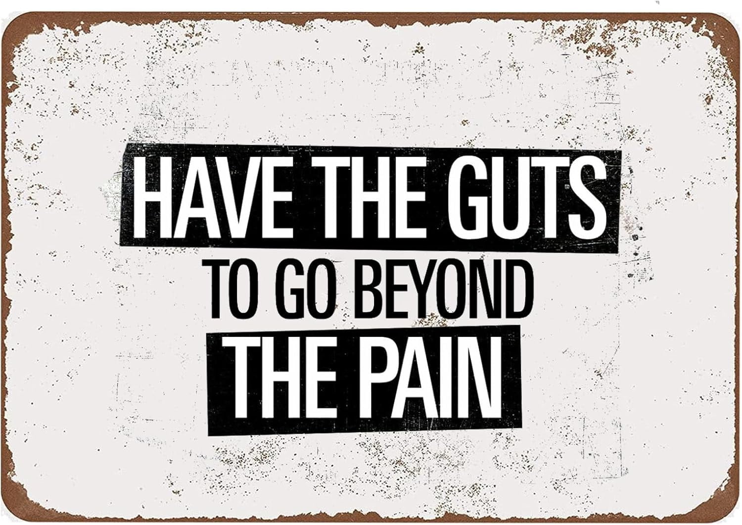 Have The Guts To Go Beyond The Pain Vintage Metal Sign Inspirational ...