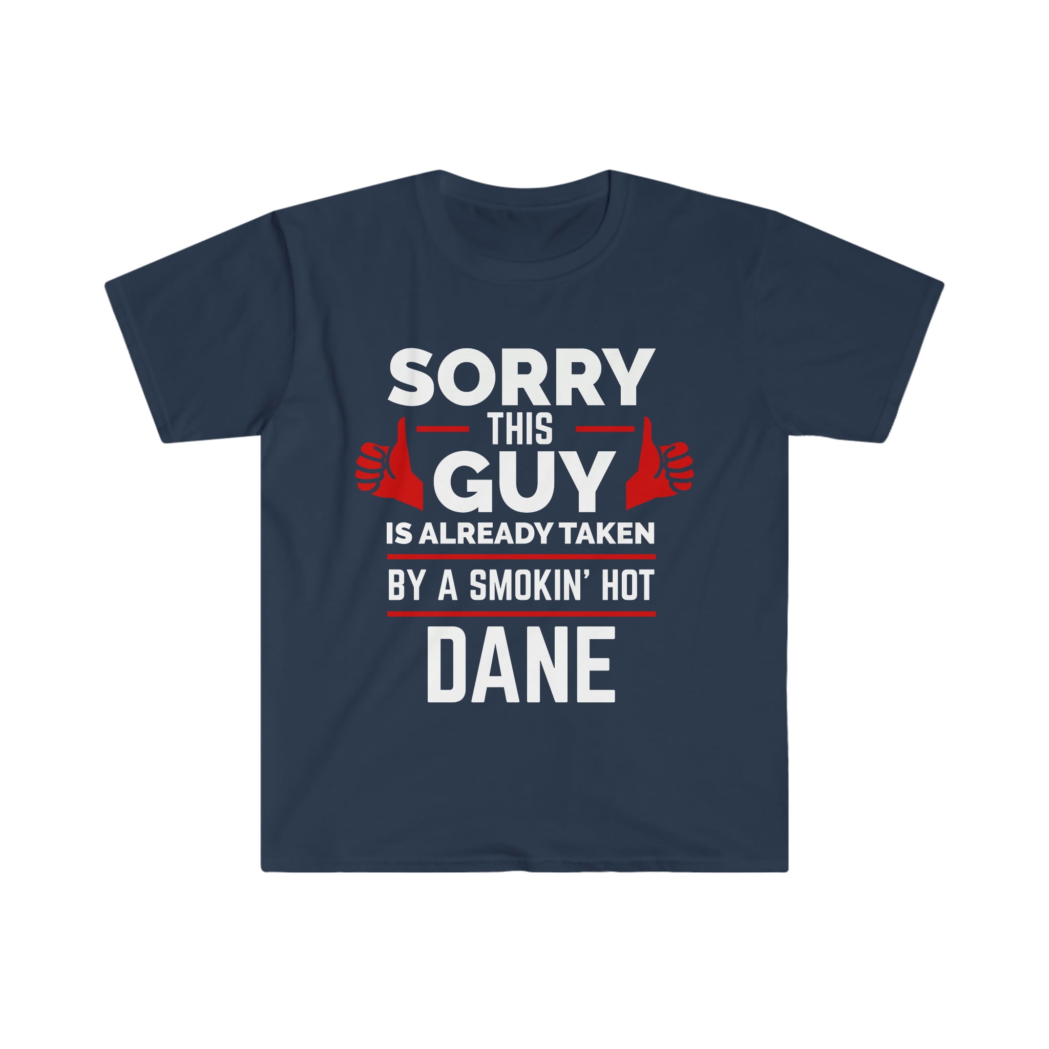 Guy Already taken by hot Dane Soulmate Unisex T-shirt S-3XL Danish ...