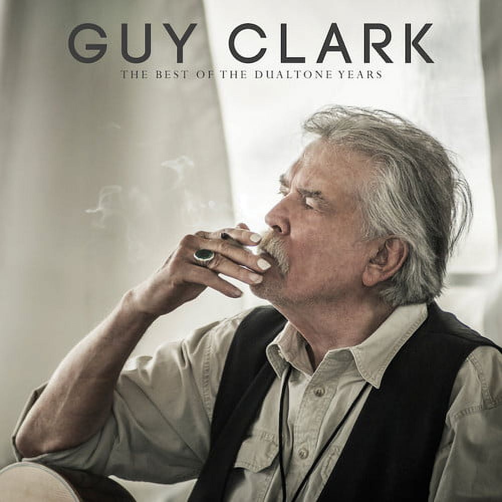 Guy Clark - Guy Clark: The Best of the Dualtone Years - Music ...