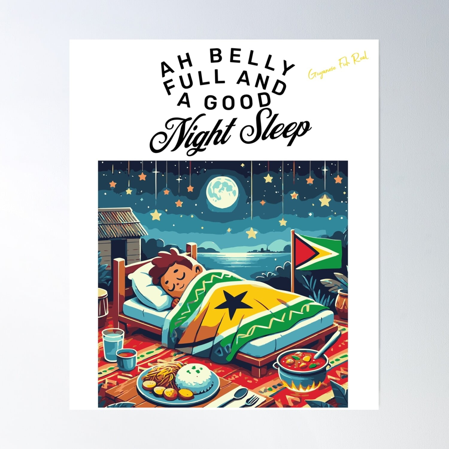 Guyana Funny Quote Design, "Ah Belly Full And A Good Night Sleep ...
