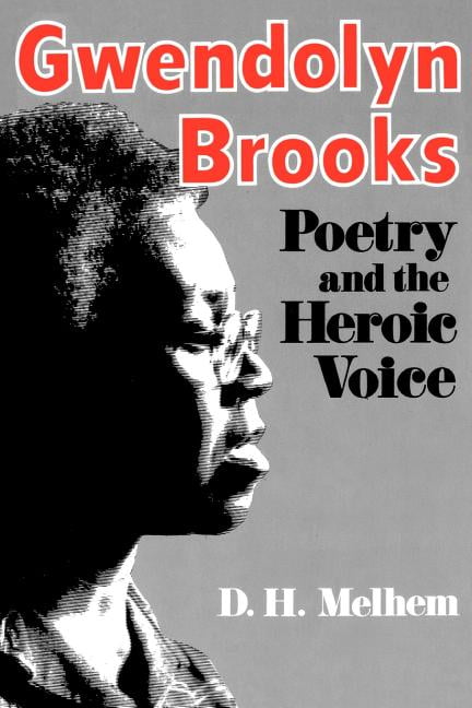 Gwendolyn Brooks: Poetry and the Heroic Voice (Paperback) - Walmart.com