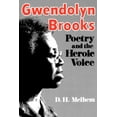 Gwendolyn Brooks: Poetry and the Heroic Voice (Paperback) - Walmart.com