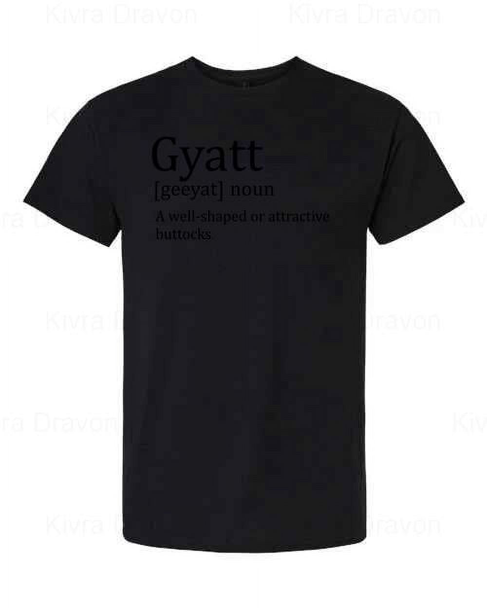 Gyatt Definition Funny Word Meme TikTok Ohio Cringe Humor T-Shirt ...