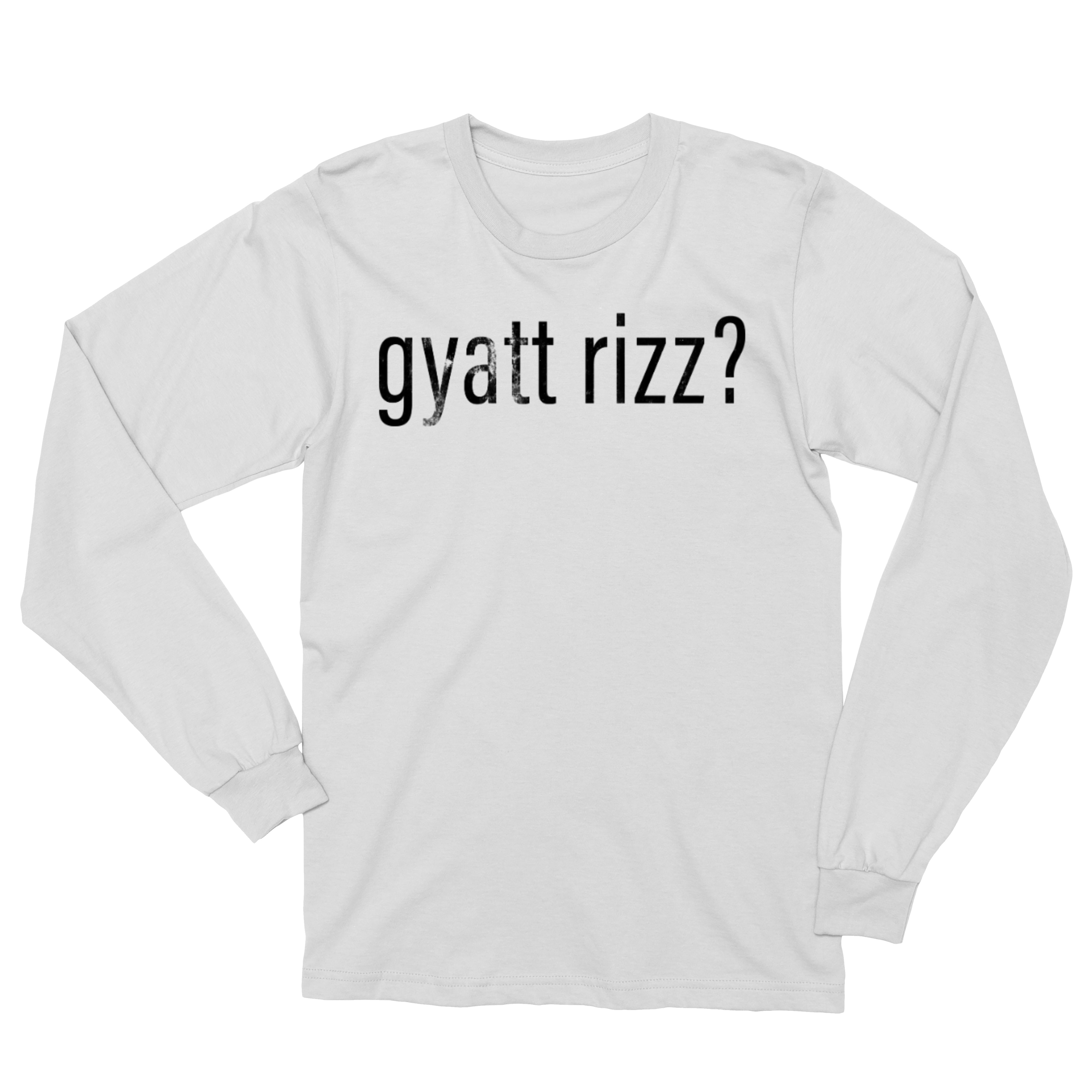 Gyatt Rizz Funny Meme Rizzler Alpha Gen Slang Long Sleeve T-Shirt ...