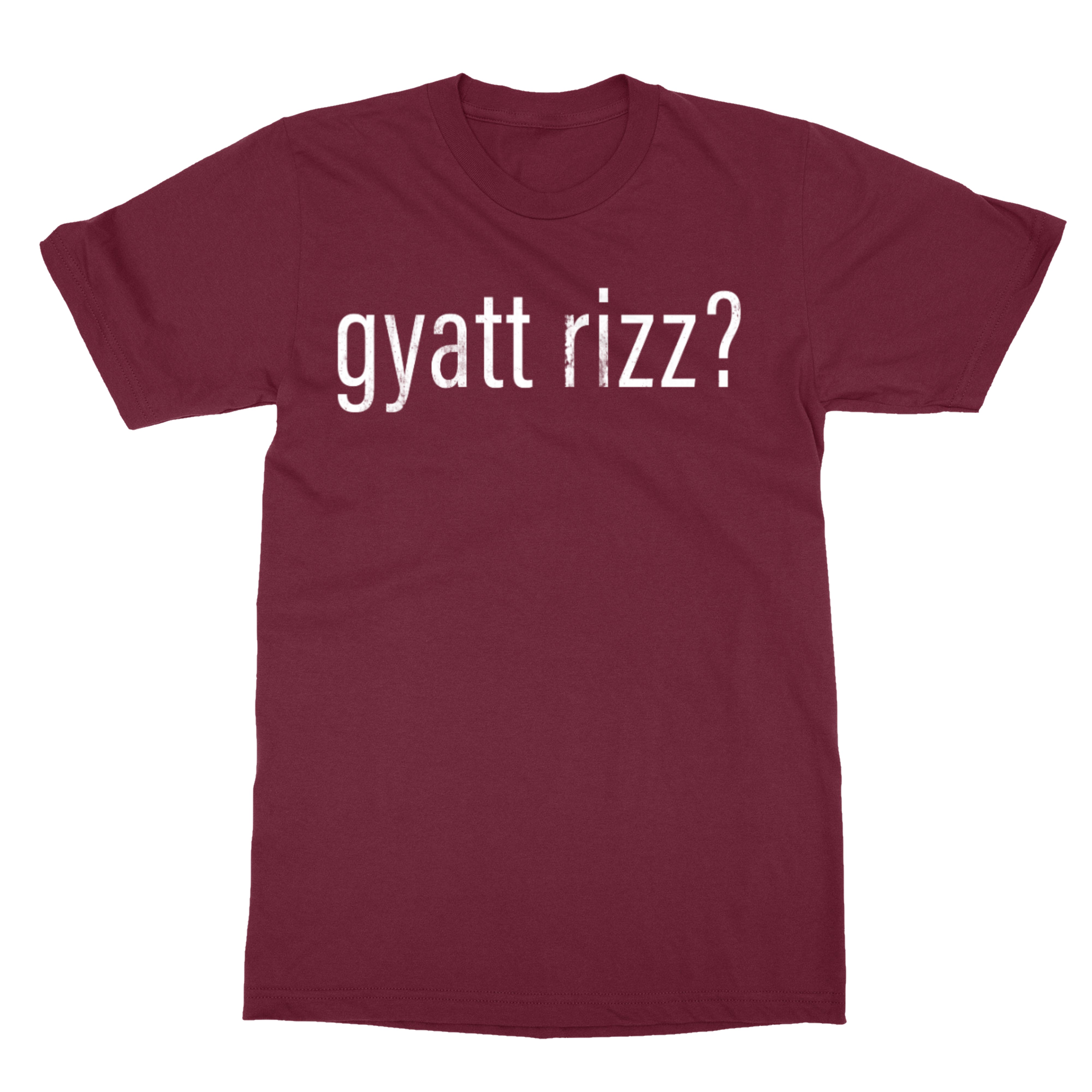 Gyatt Rizz Funny Meme Rizzler Alpha Gen Slang Unisex T-Shirt (Maroon ...