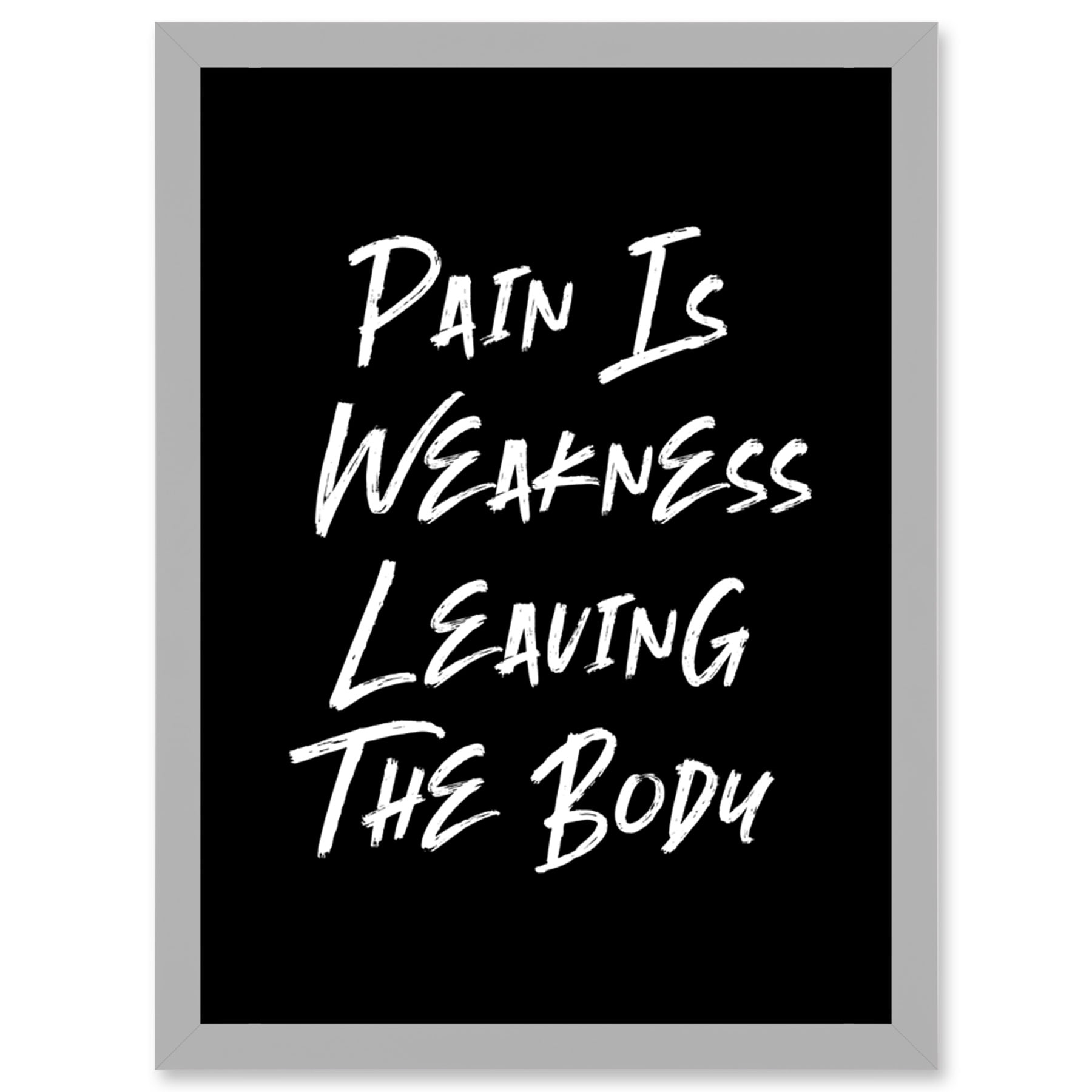 Gym Decor Pain Is Weakness Leaving The Body Inspirational Exercise ...
