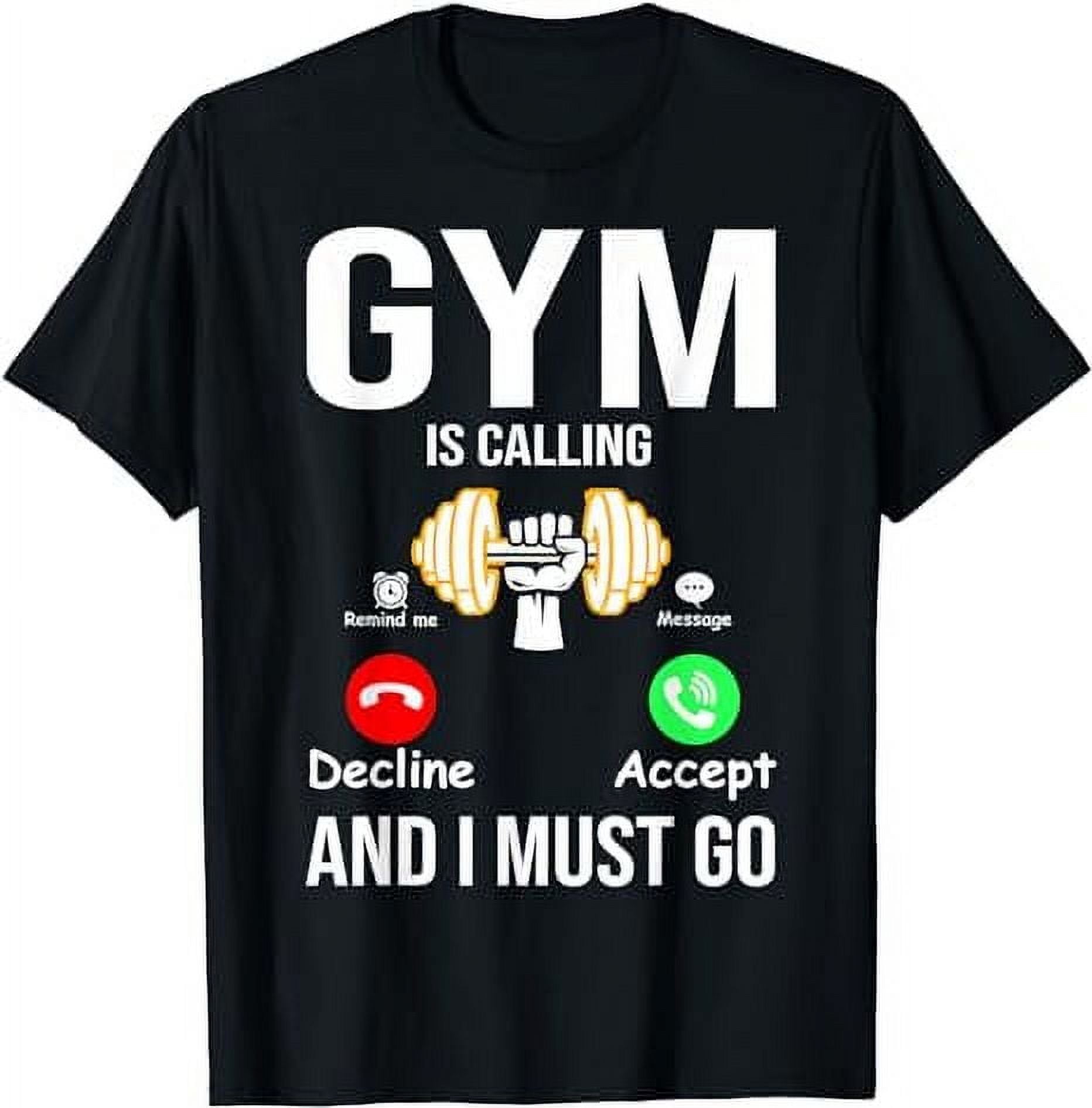 Gym Funny T-Shirt GYM Is Calling And I Must go T-Shirts - Walmart.com