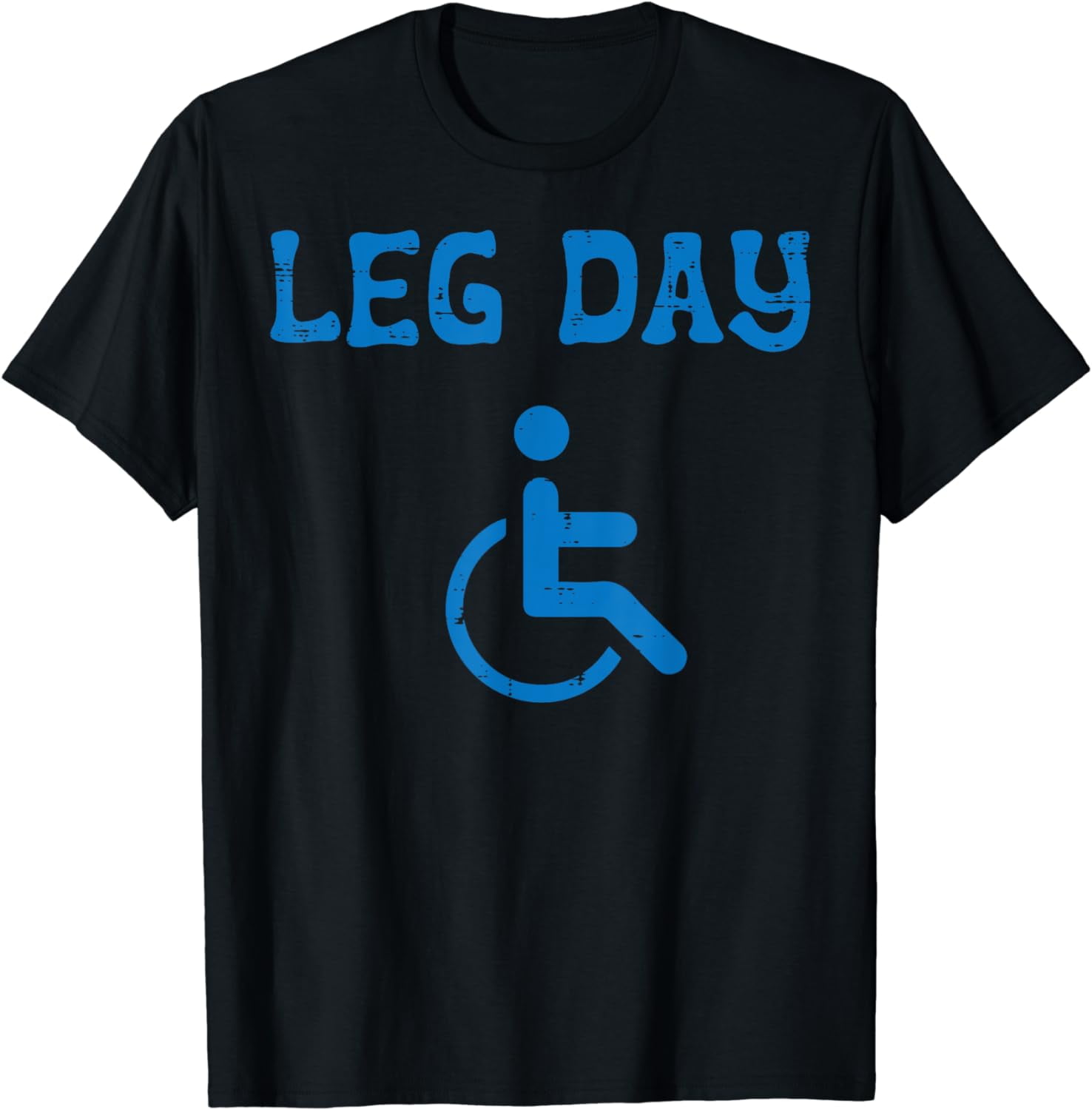 Gym Leg Day Pwd Handicapped Wheelchair Fun Workout Men Women T-Shirt ...