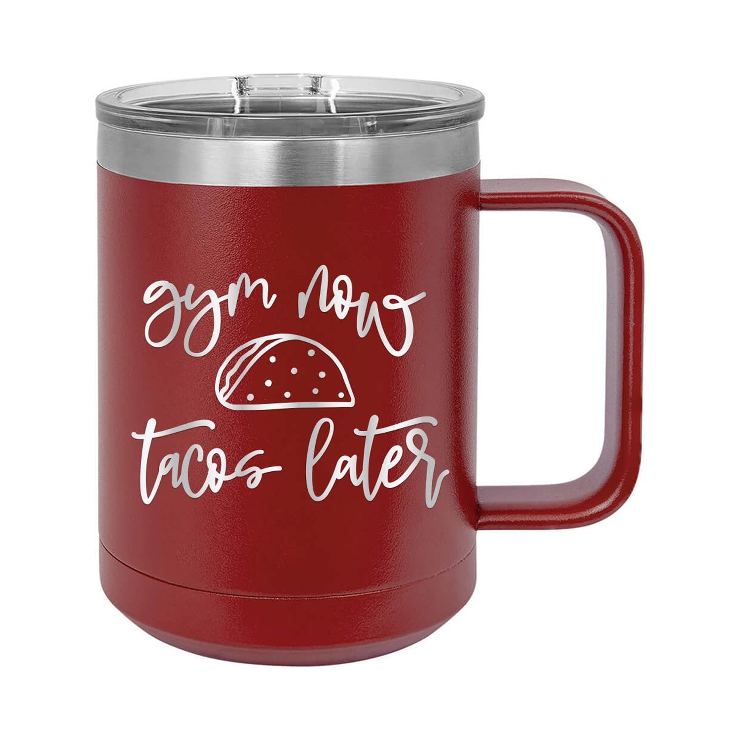Gym Now Tacos Later - Engraved Coffee Mug with Handle Cup Unique Funny ...