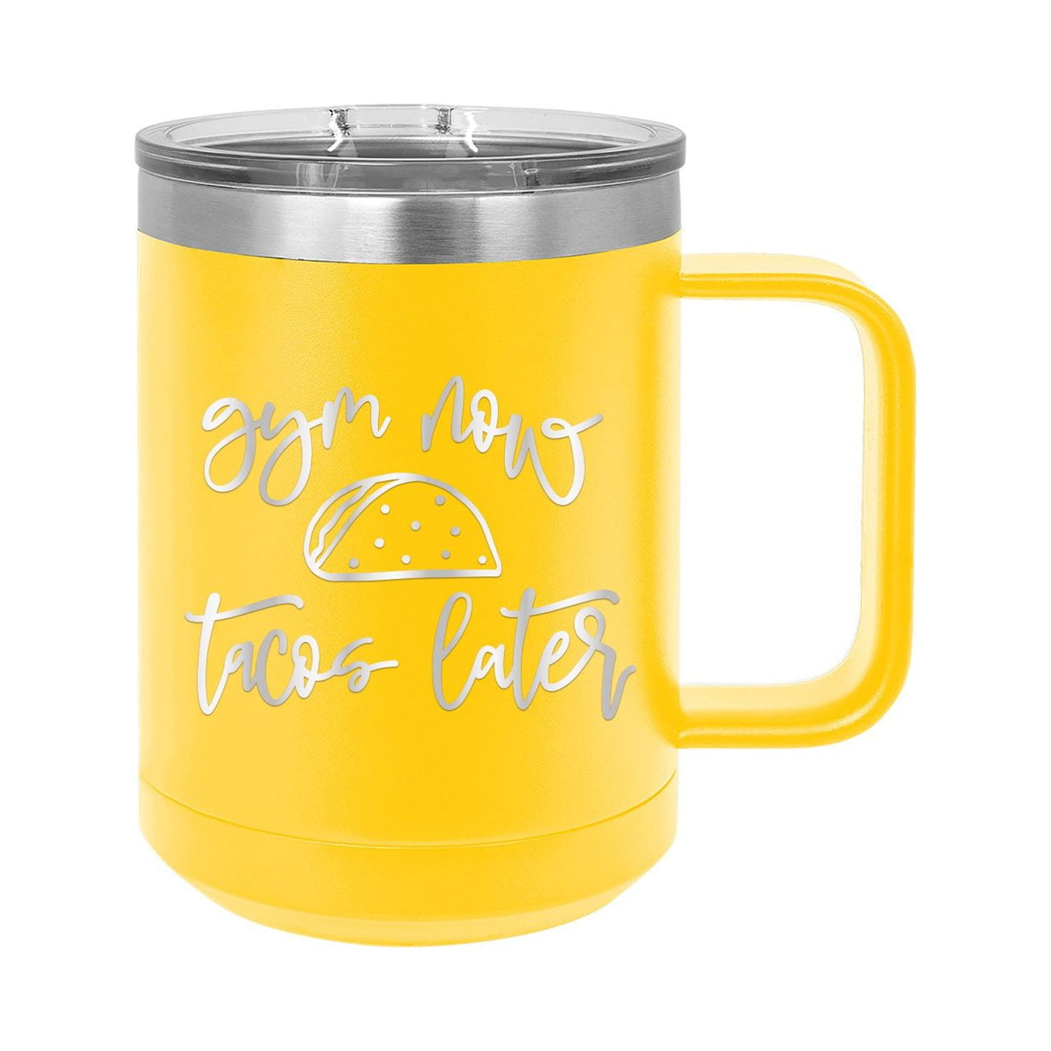 Gym Now Tacos Later - Engraved Coffee Mug with Handle Cup Unique Funny ...