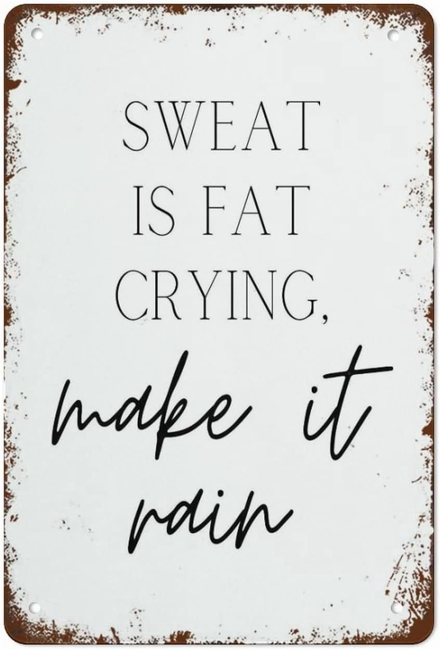 Gym Sign Sweat is Fat Crying Home Gym Decor Metal Signs Metal Tin Sign ...
