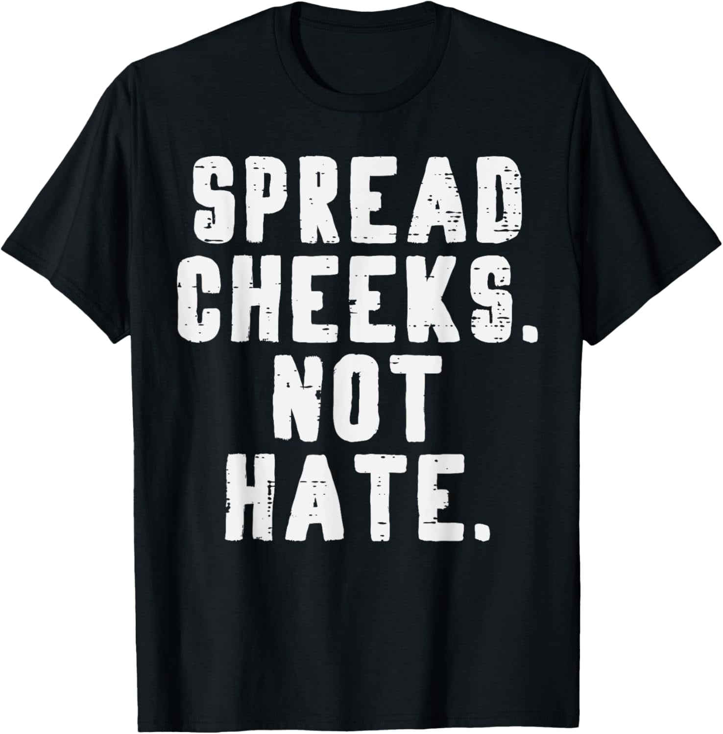 Gym Spread Cheeks Not Hate Funny Workout Fitness Women Men T-Shirt ...