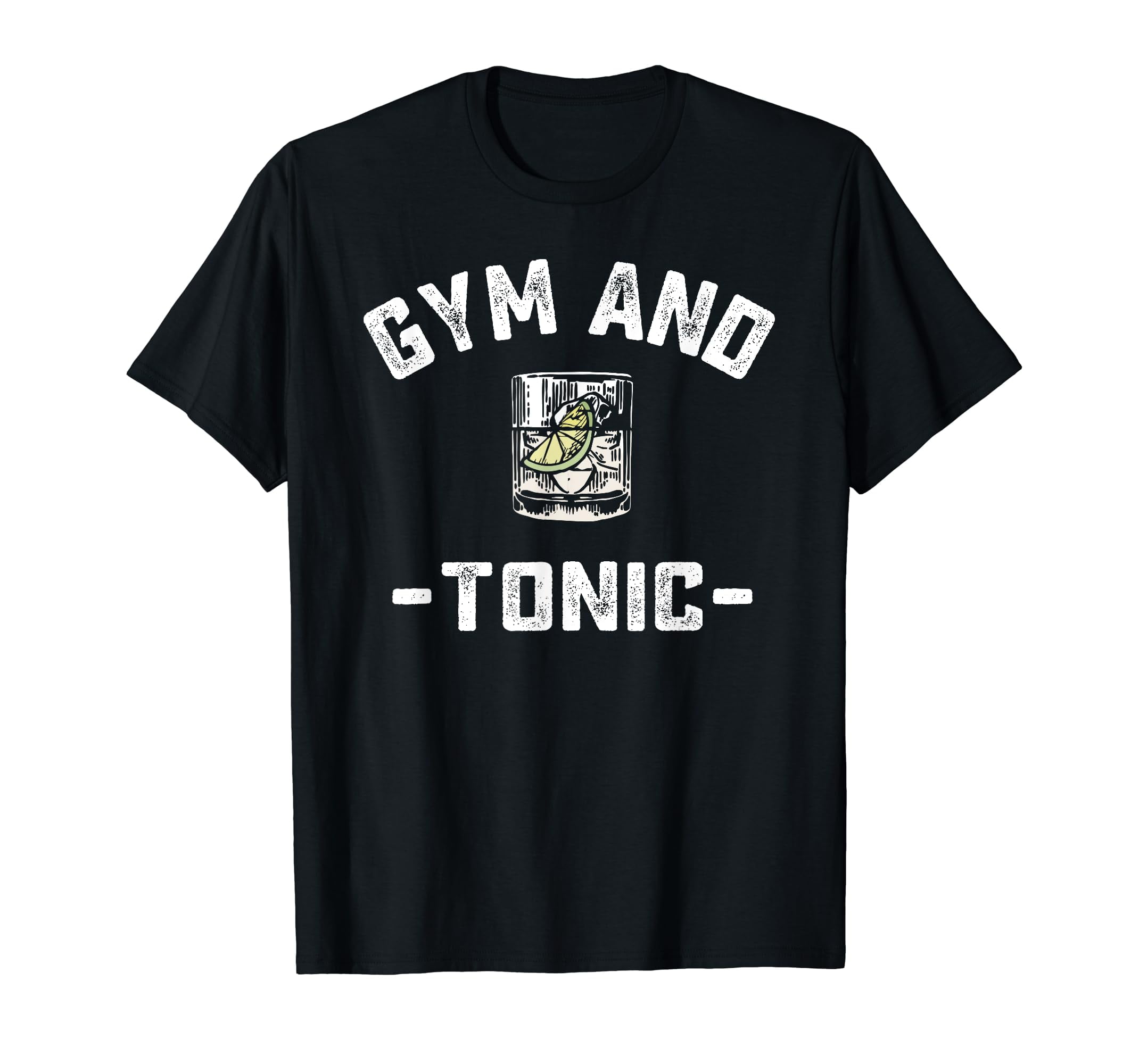 Gym and Tonic Funny Workout Weightlifting Pun Alcohol Drink T-Shirt ...