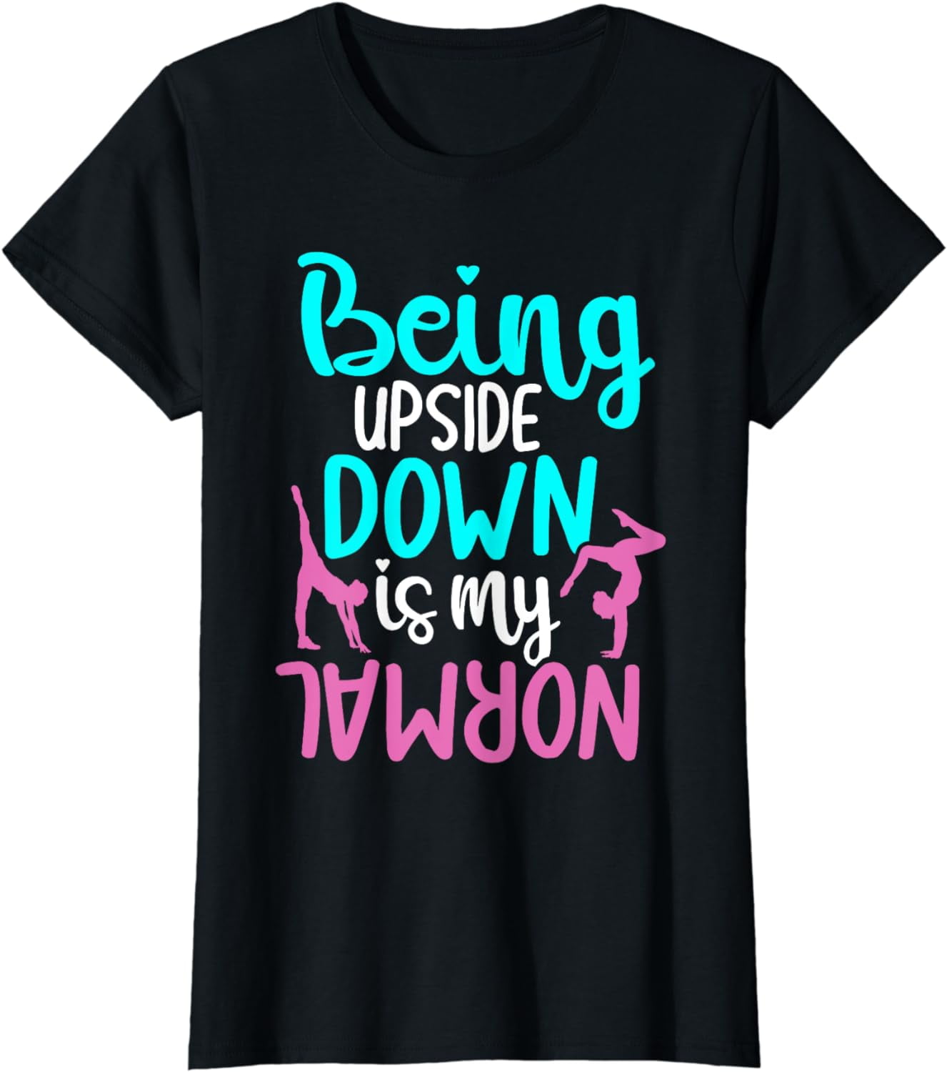 Gymnastics Upside Down Is My Normal Funny Handstand Gymnast T-Shirt ...