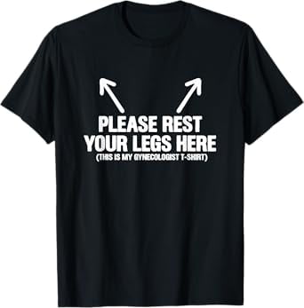 Gynecologist Obstetrician Obstetrician Please Rest Your Legs Here T ...