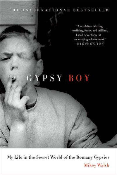 Gypsy Boy: My Life in the Secret World of the Romany Gypsies Paperback Mikey Walsh - Walmart.com