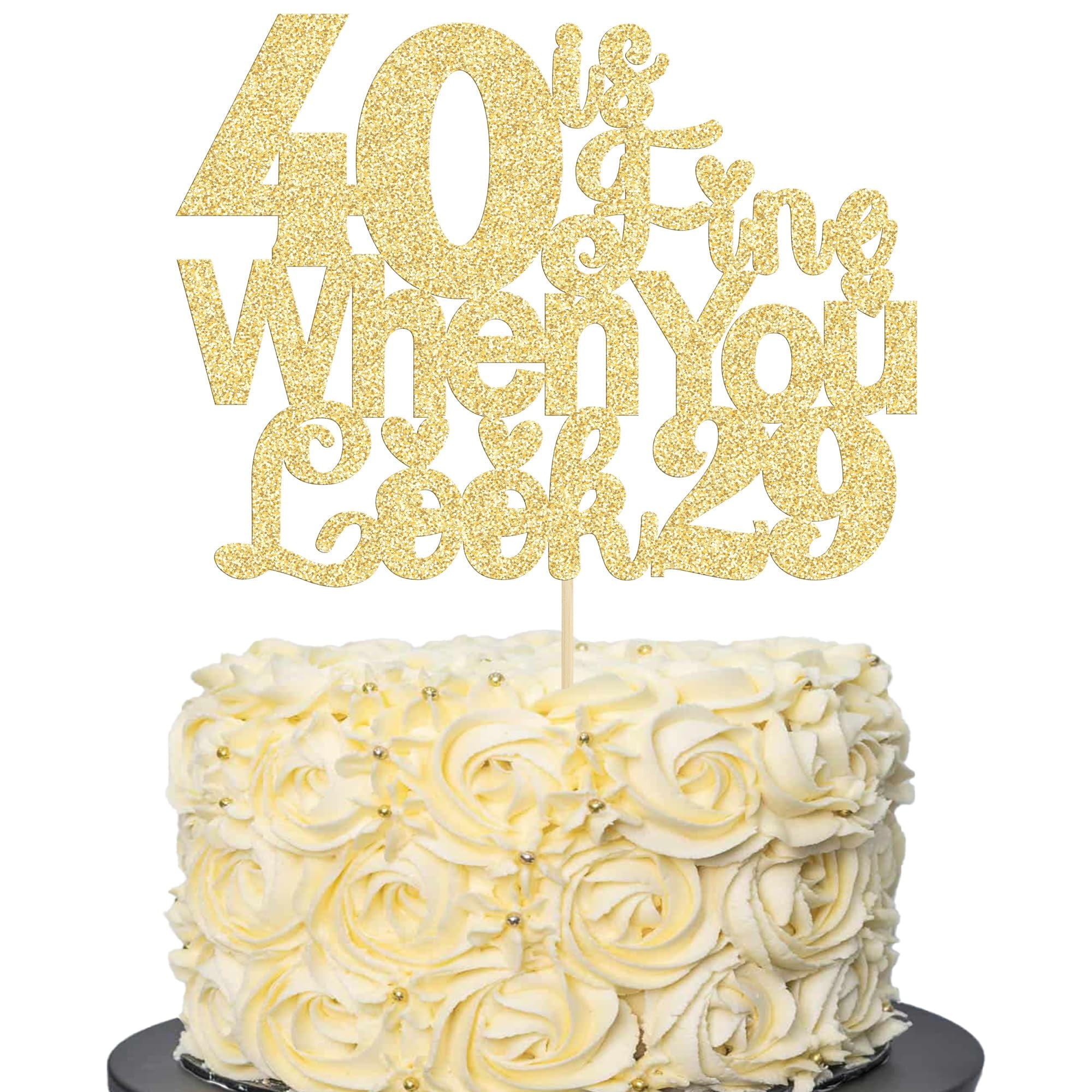 Gyufise 1Pcs 40 is Fine When KKS1 You Look 29 Cake Topper Glitter Funny ...
