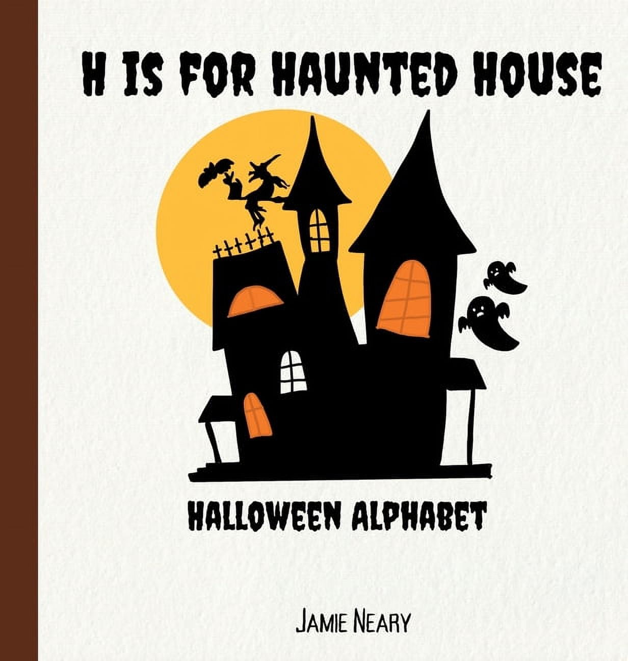 H is for Haunted House: A Halloween Alphabet (Hardcover) - Walmart.com