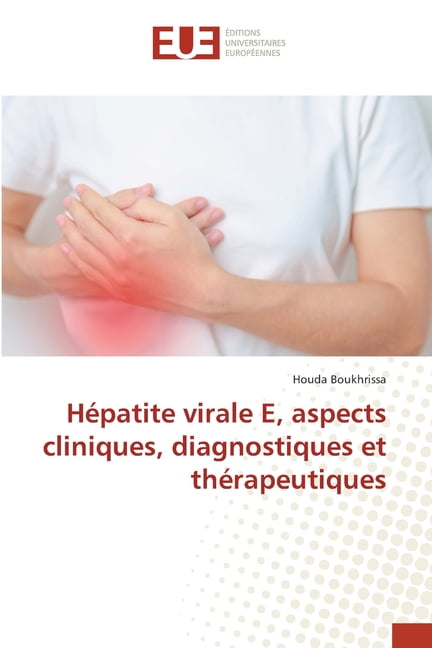 Hépatite virale E, aspects cliniques, diagnostiques et thérapeutiques, (Paperback) - Walmart.com