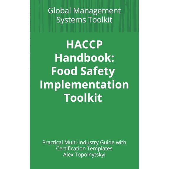 HACCP Handbook: Food Safety Implementation Toolkit: Practical Multi ...